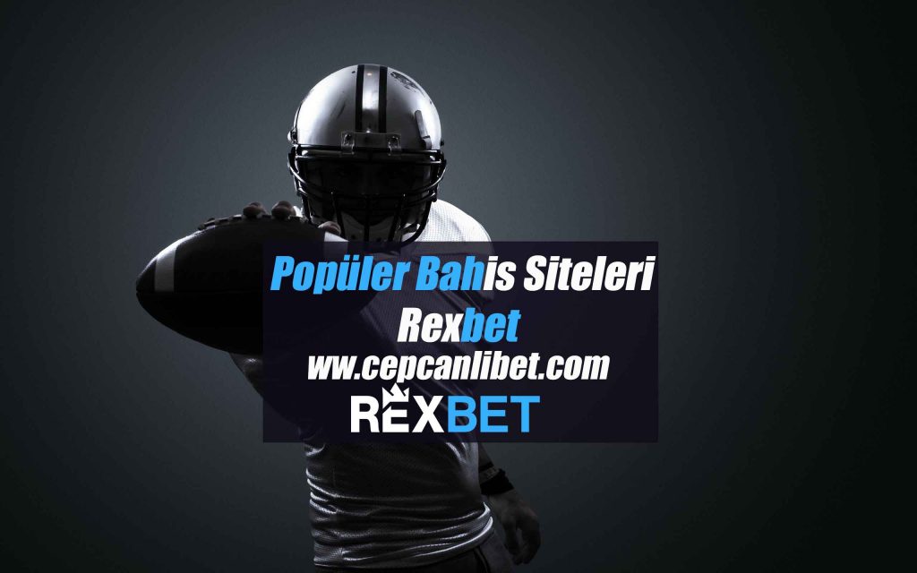 Popüler Bahis Siteleri 2021 - Rexbet - Cepte Canlı Bahis